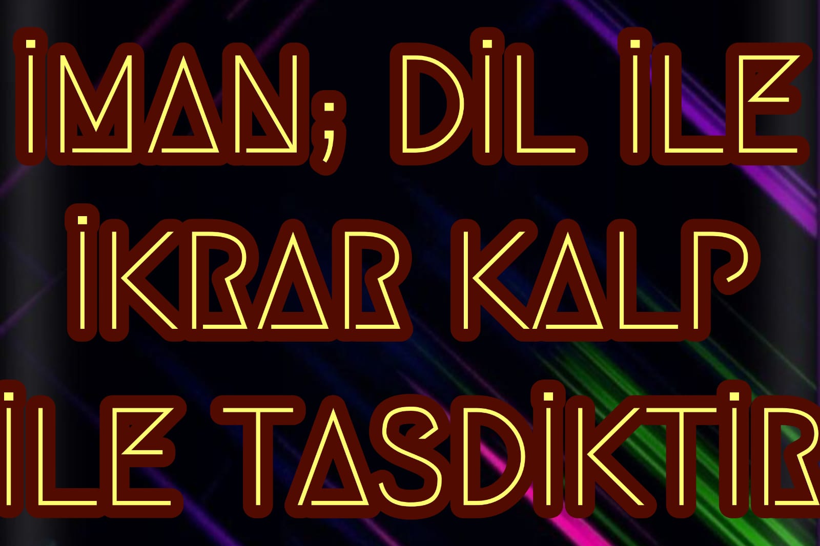 İman; Dil İle İkrar Kalp İle Tasdiktir – Ayet Hadis Dua