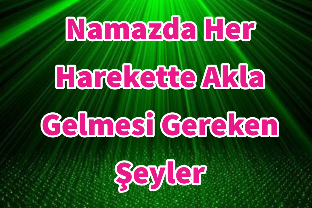 Namazda Kalp ve Beden Temizliği – AYET HADİS DUA