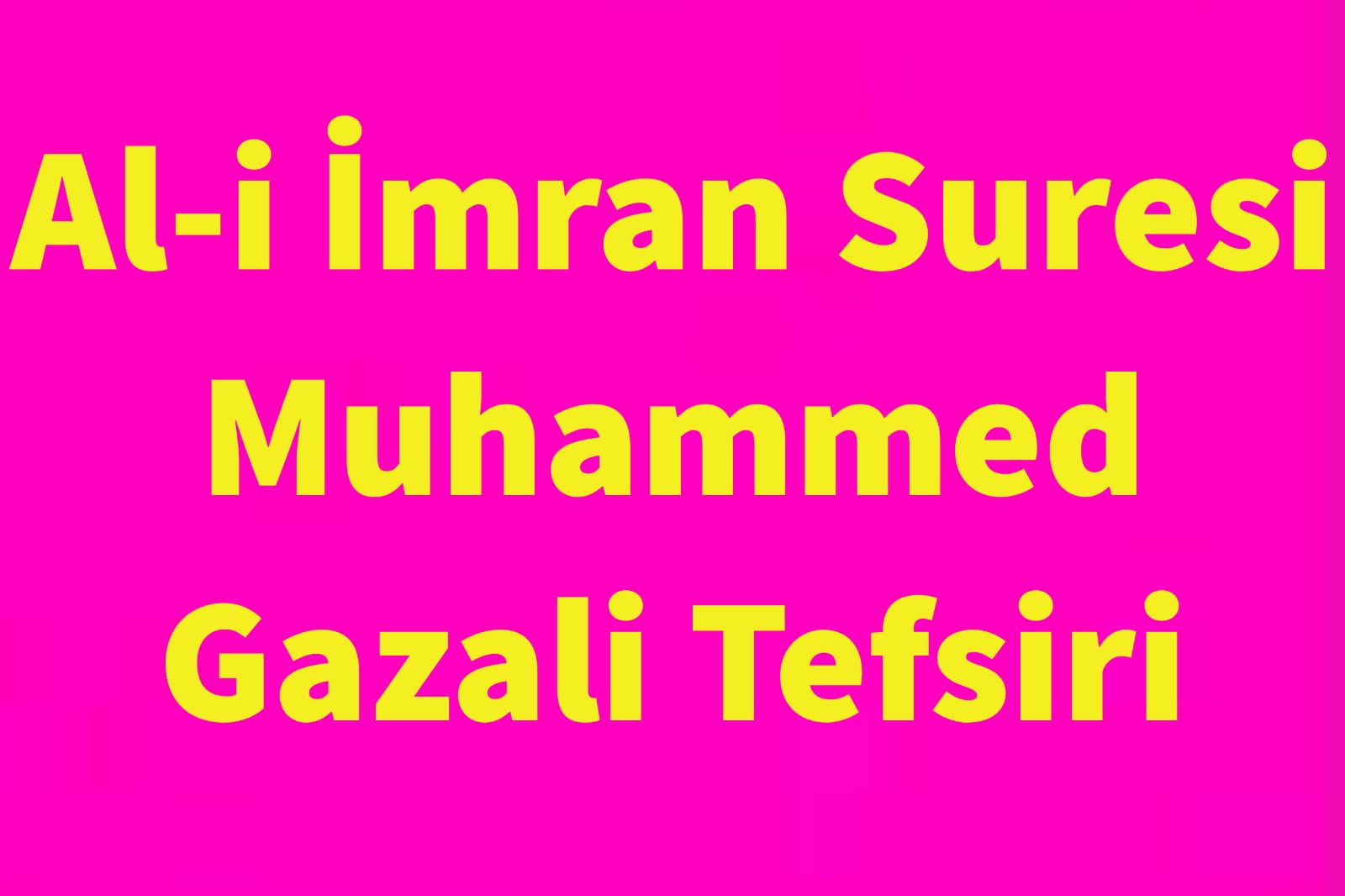 Al-i İmran Suresi Muhammed Gazali Tefsiri | AYET HADİS DUA